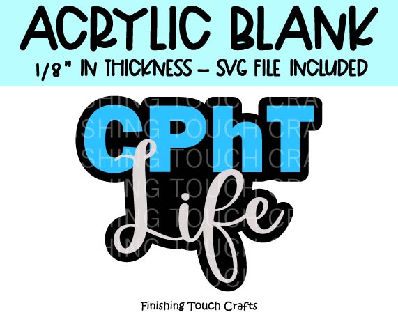 CPhT Life – Finishing Touch Crafts, LLC