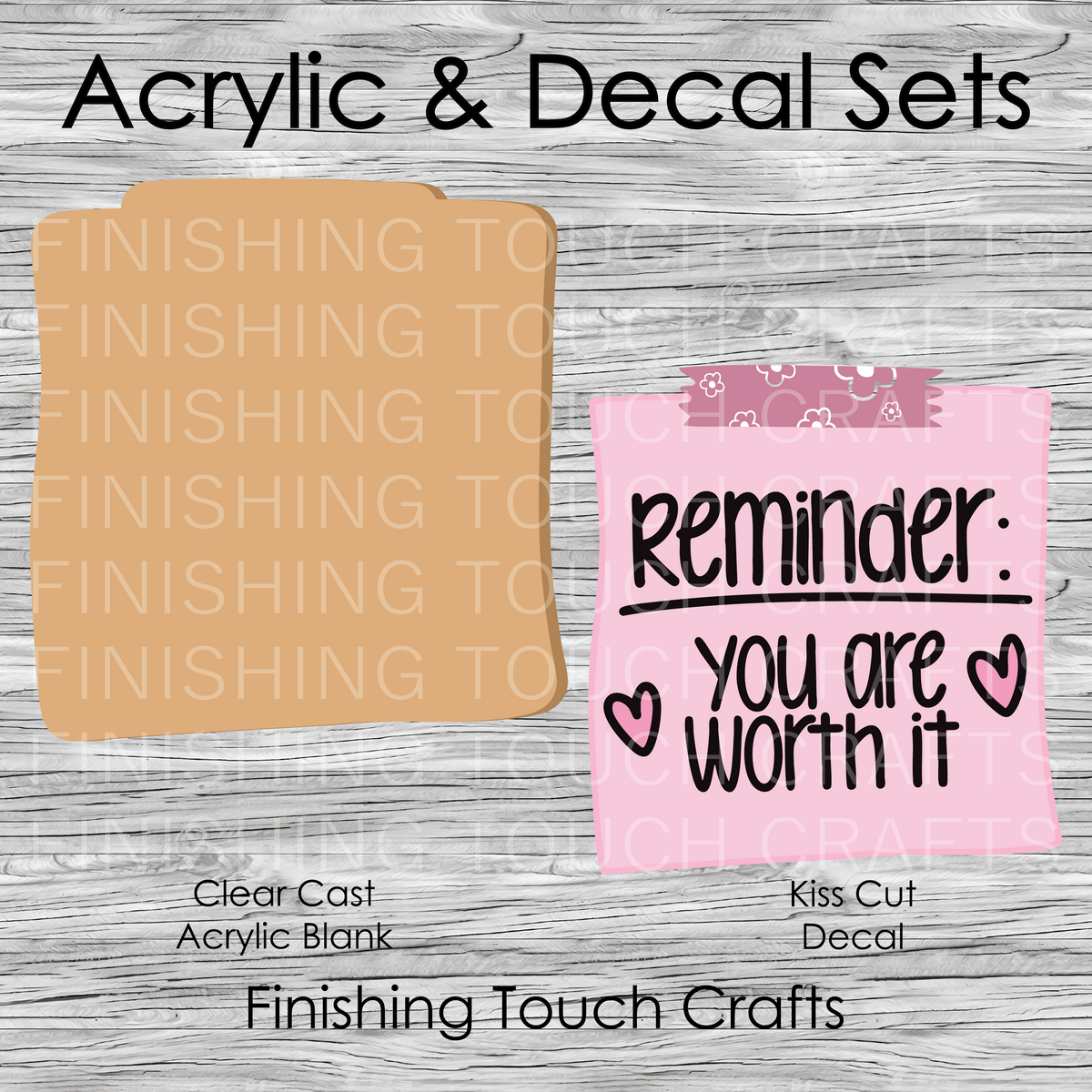 Reminder You Are Worth It – Finishing Touch Crafts, LLC