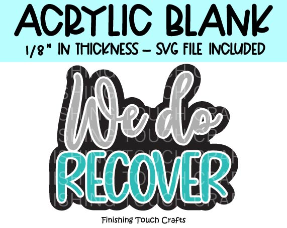 We Do Recover – Finishing Touch Crafts, LLC