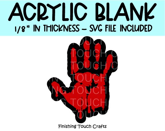 Bloody Hand – Finishing Touch Crafts, LLC